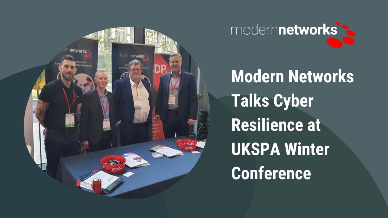 Modern Networks Talks Cyber Resilience at UKSPA event I News