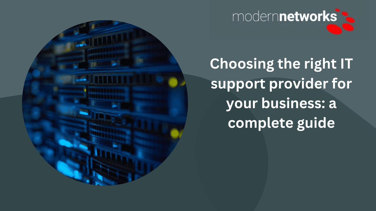 Choosing the right IT Support Provider for Your Business