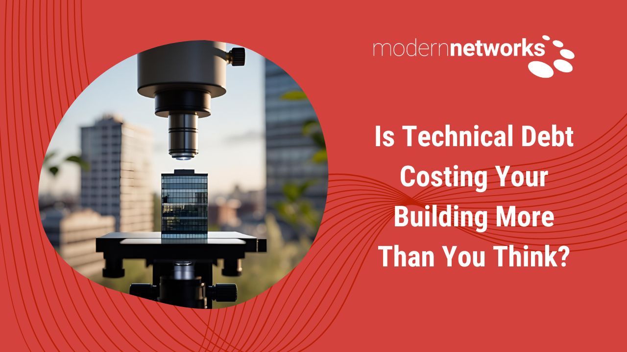 Is Technical Debt Costing Your Building More Than You Think?